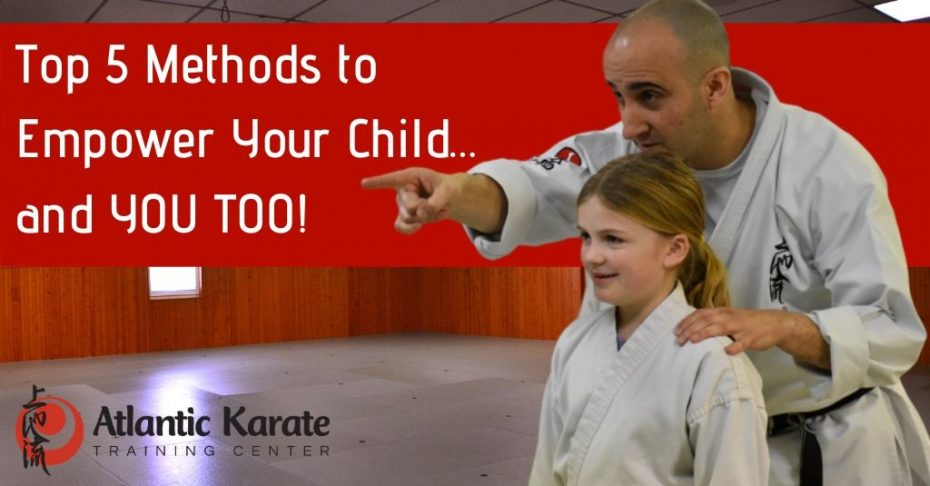 Top 5 Methods to Empower Your Child and You Too